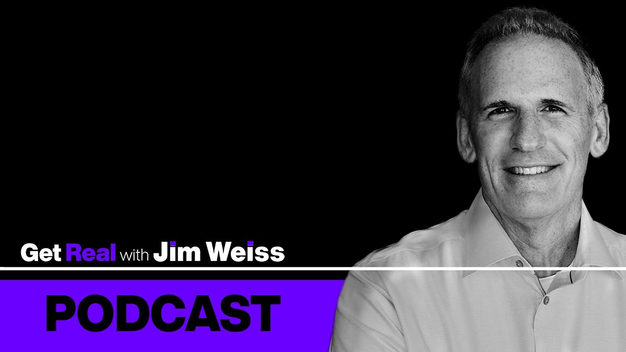 Get Real with Jim Weiss - Podcast Teaser - YouTube