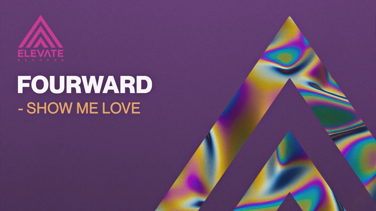 Fourward - Show Me Love - YouTube
