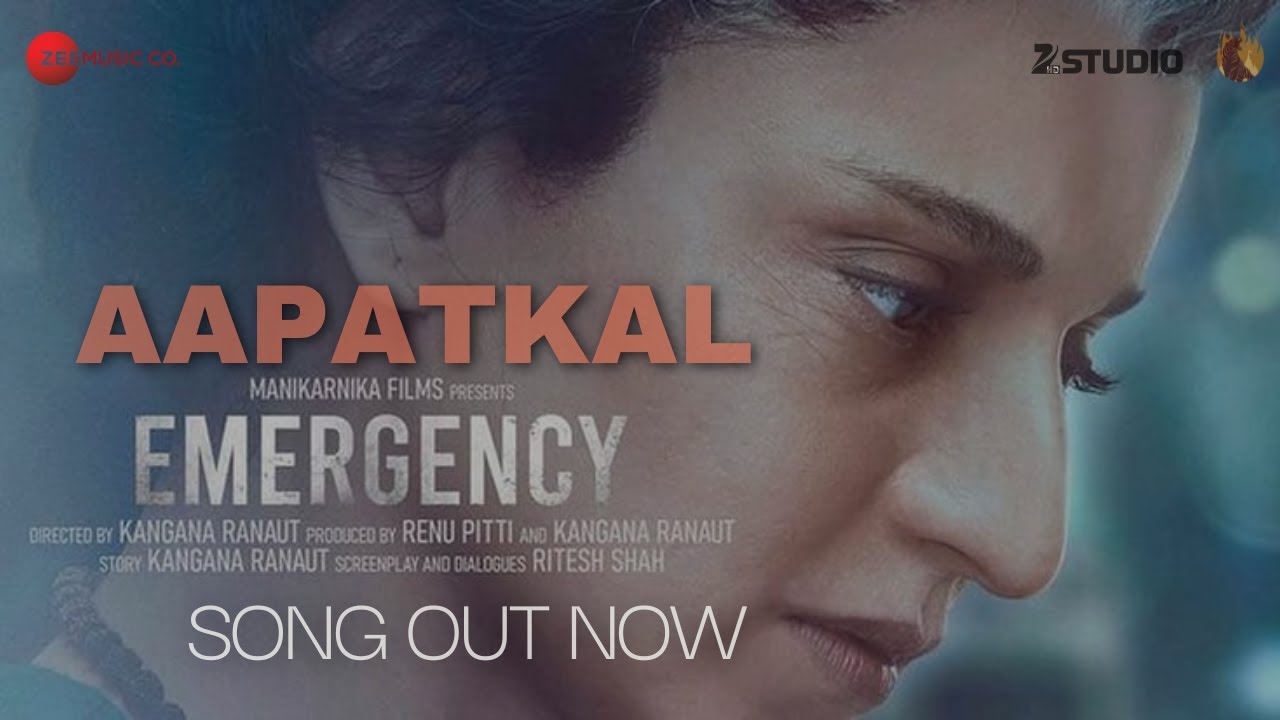 Emergency Song Out | Kangana Ranaut | Anupam Kher | AAPATKAL ...