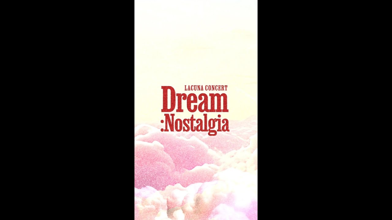 Lacuna (라쿠나) 단독 콘서트 'dream:nostalgia' - YouTube