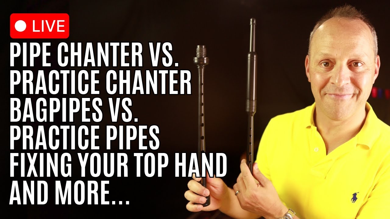 Live Q&A: Practice Chanters vs. Bagpipe Chanters Explained & A New ...