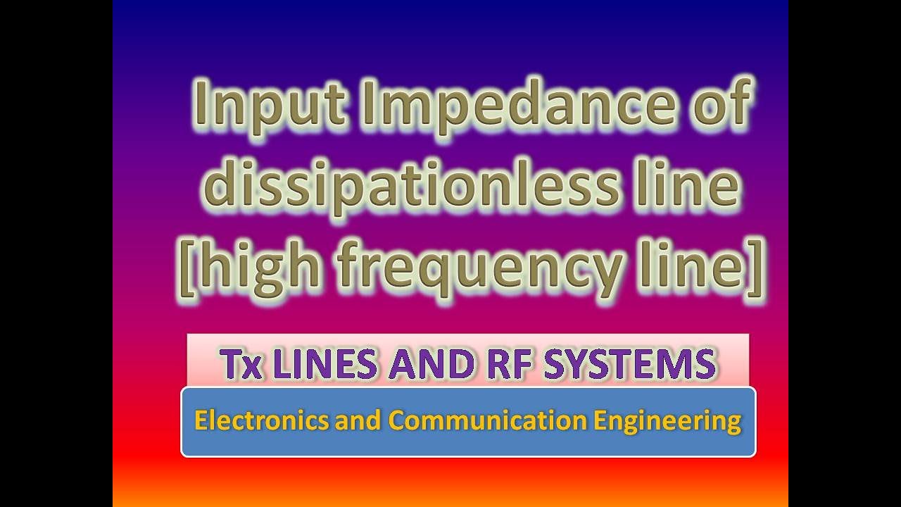 Input impedance of dissipationless line (high frequency line - YouTube
