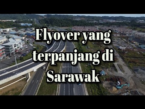 Flyover yang terpanjang di Sarawak yang menjadi kebanggaan Bintulu ...