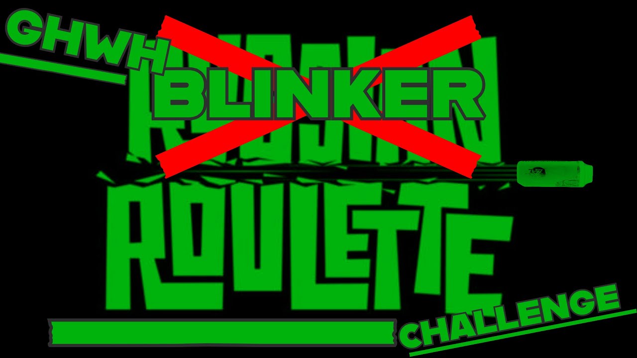 GHWH - Blinker Roulette Challenge - YouTube