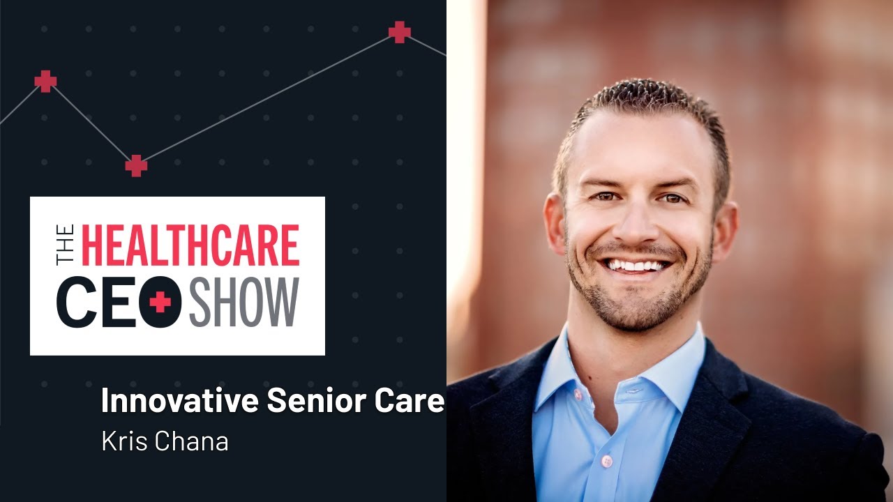 Innovating Senior Care Experiences with Kris Chana (Chelsea Place ...