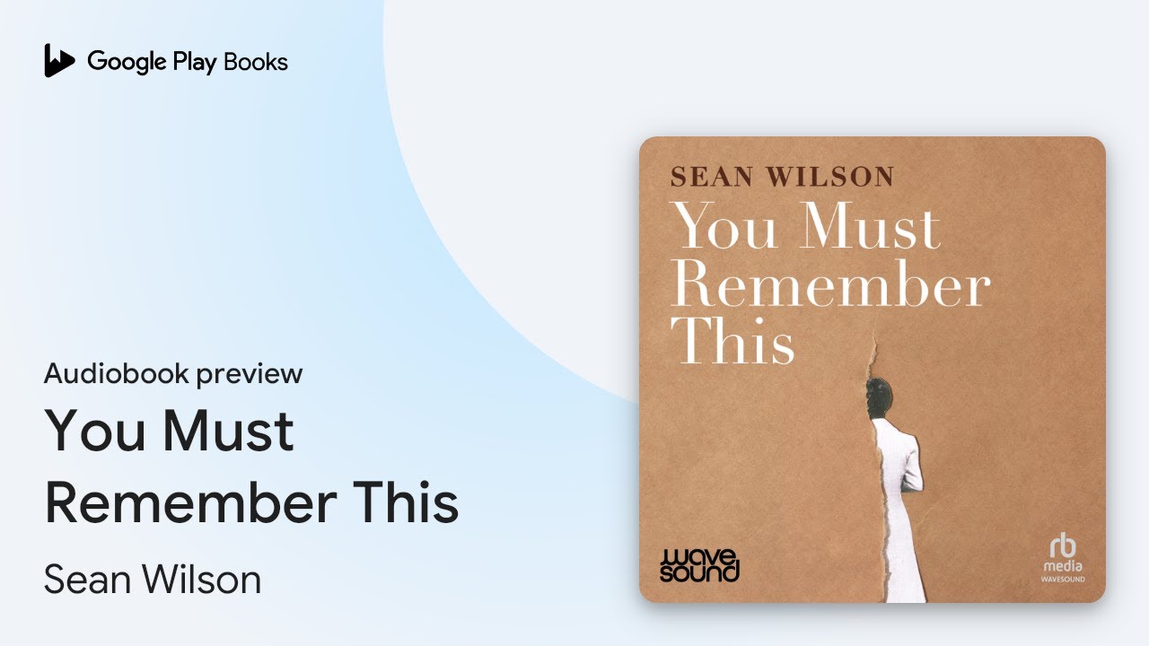You Must Remember This by Sean Wilson · Audiobook preview - YouTube