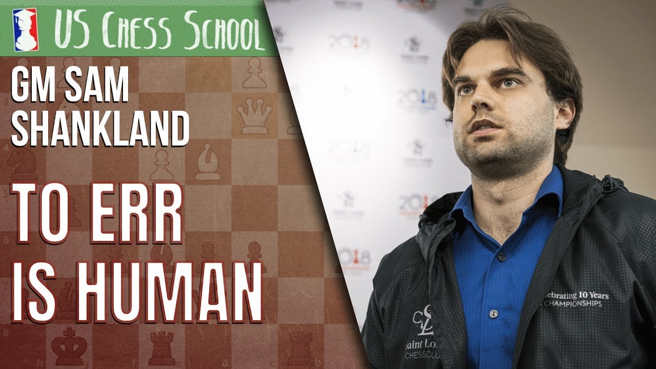 GM Sam Shankland - To Err is Human - YouTube