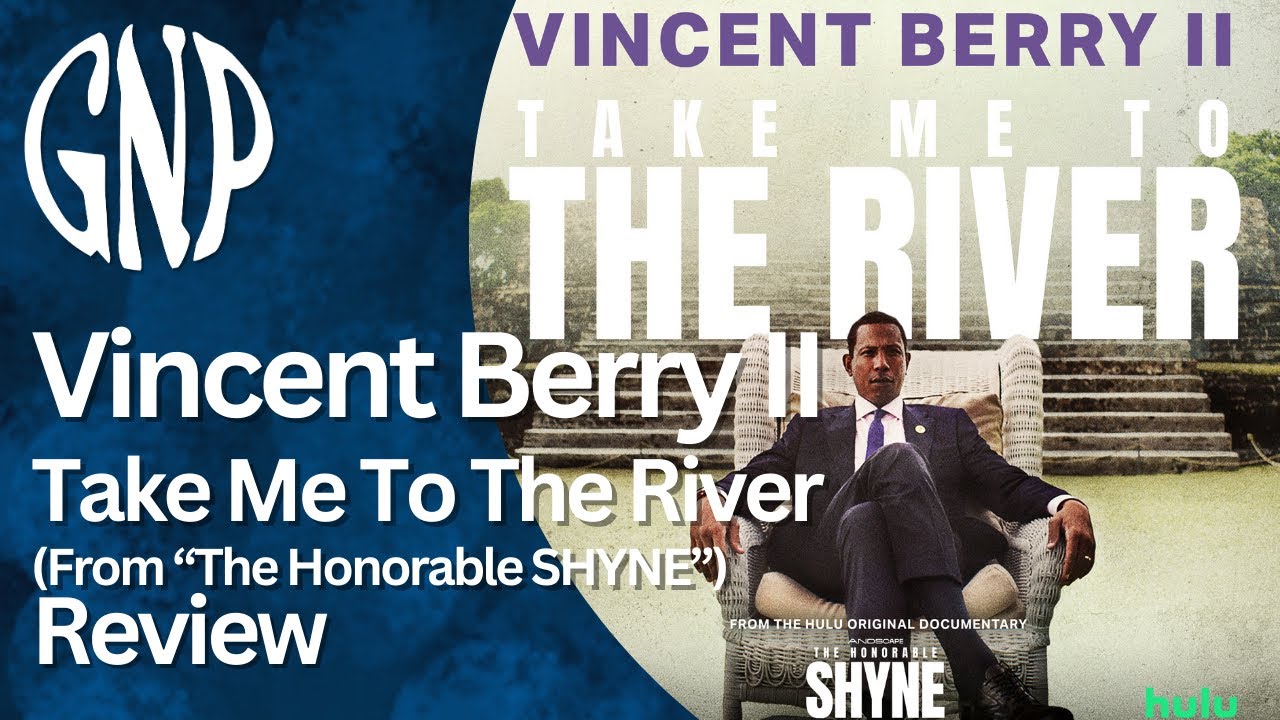 Vincent Berry II "Take Me To The River (From "The Honorable Shyne ...