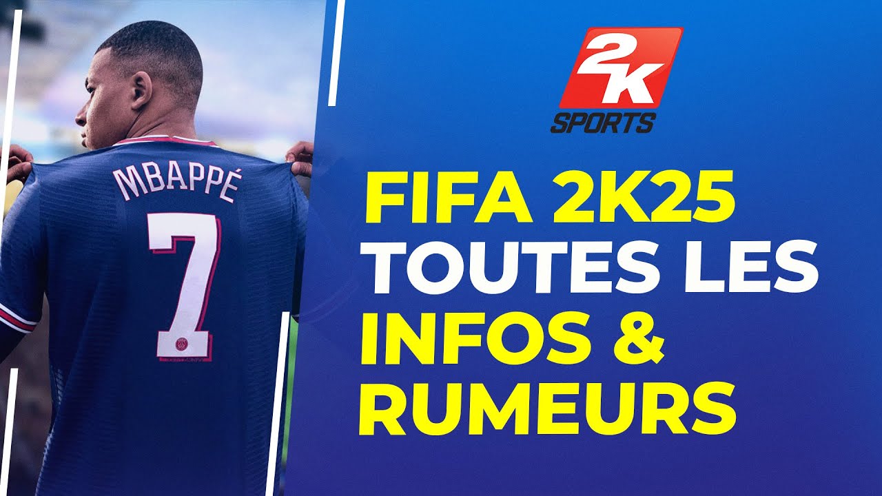 FIFA 2K25 : Toutes les infos et rumeurs ! - YouTube
