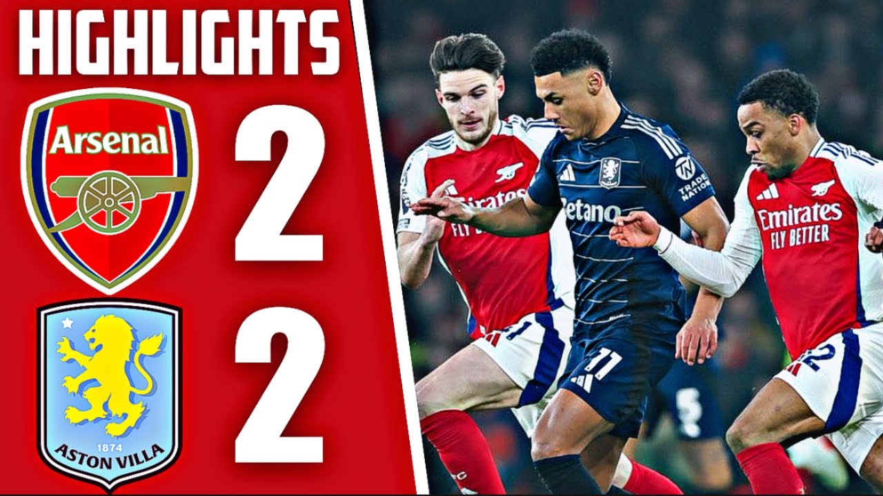 ARSENAL 2-2 ASTON VILLA FULL MATCH HIGHLIGHTS | PLAYER RATINGS - YouTube