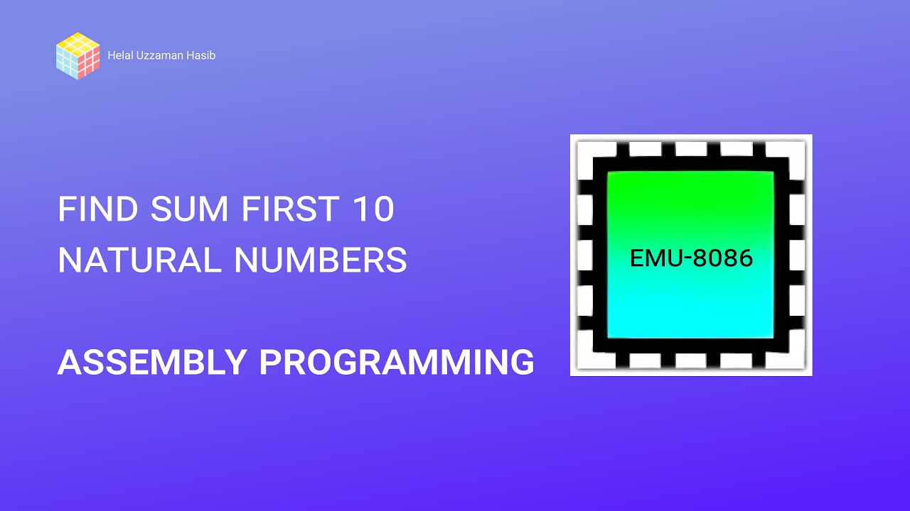 Sum Of 1 To 10 Natural Numbers Assembly Program EMU 8086 Bangla