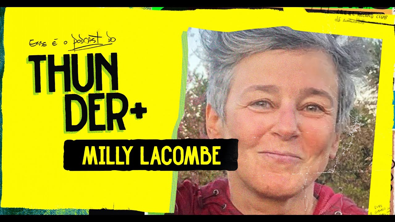 Podcast do Thunder - Milly Lacombe | #5 - YouTube