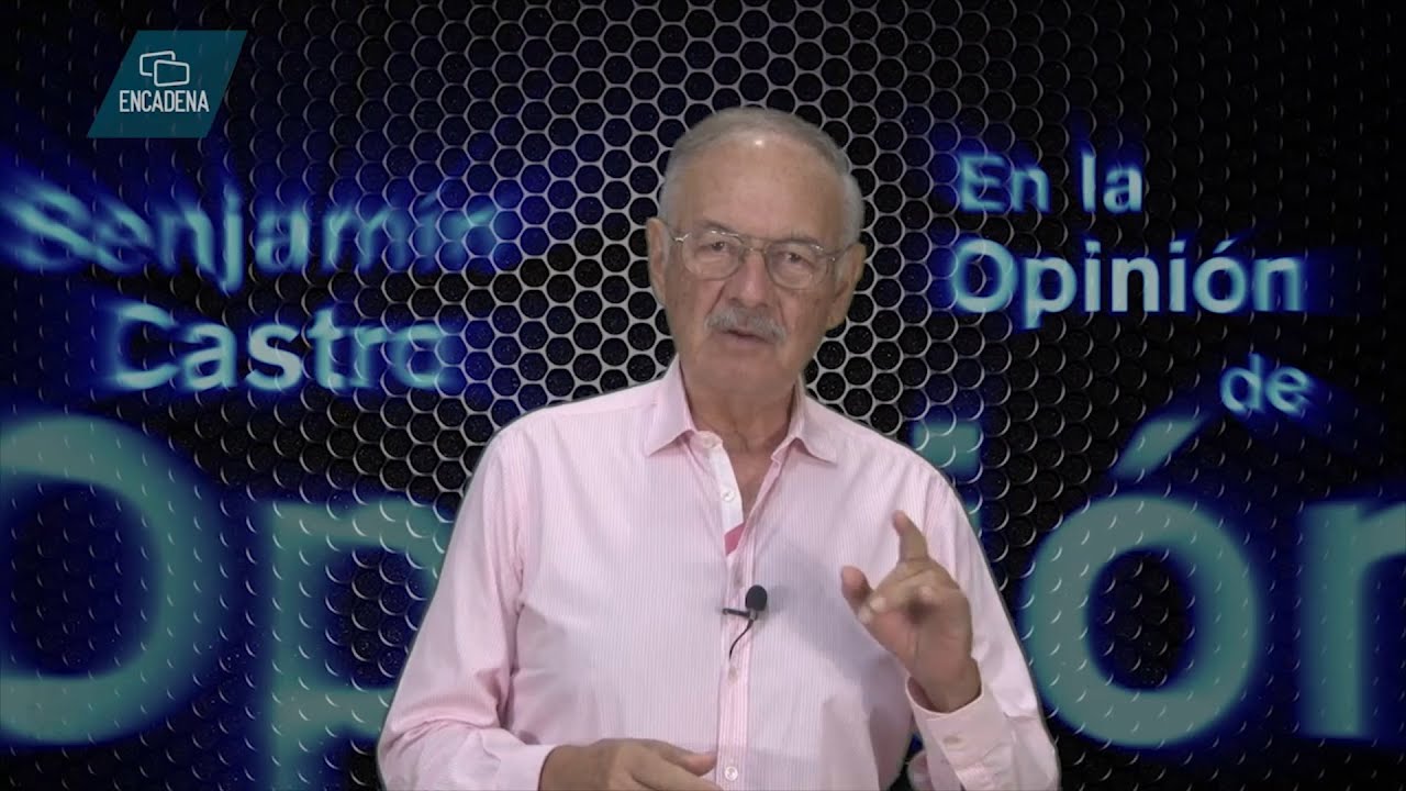 En opinión de Benjamín Castro - YouTube