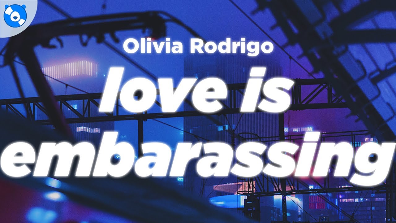 Olivia Rodrigo - love is embarrassing (Clean - Lyrics) - YouTube