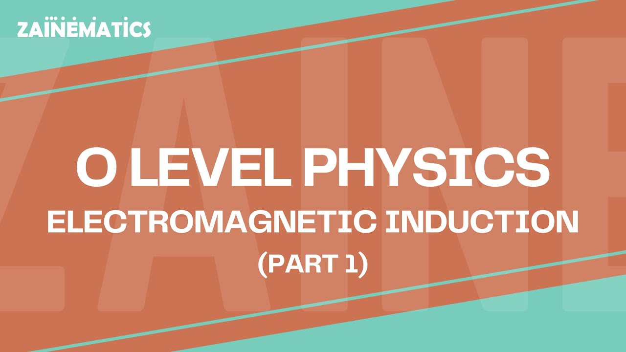 O LEVEL | ELECTROMAGNETIC INDUCTION | PART 1 | 2025 | Physics By Akhtar ...
