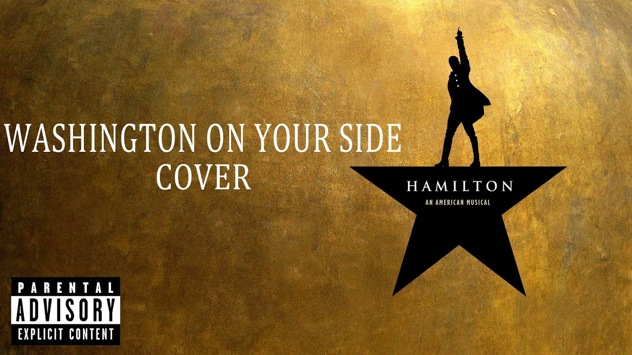 Washington on Your Side | Hamilton | - Cover - By Nelluc The Great AKA ...
