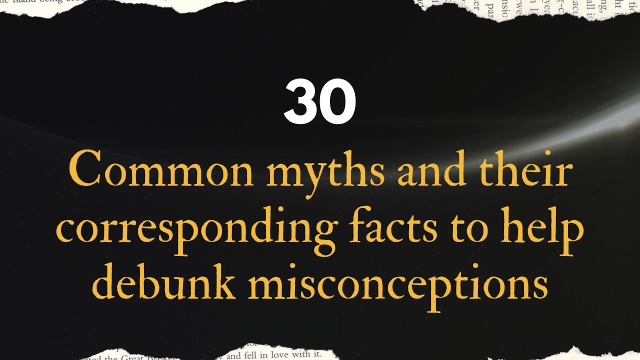 Common myths and their corresponding facts to help debunk ...