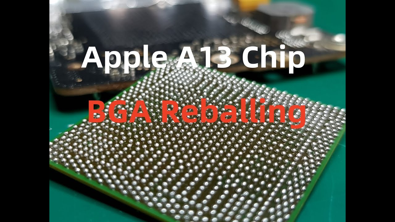 Apple A13 Chip Repair & Apple A13 BGA Reballing - YouTube