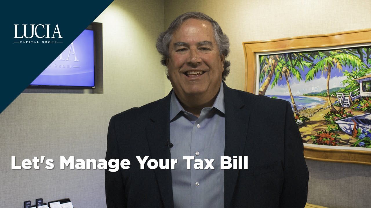 Let's Manage Your Tax Bill - Lucia Capital Group Weekly - YouTube