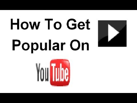 How To Get Popular On Youtube! - YouTube