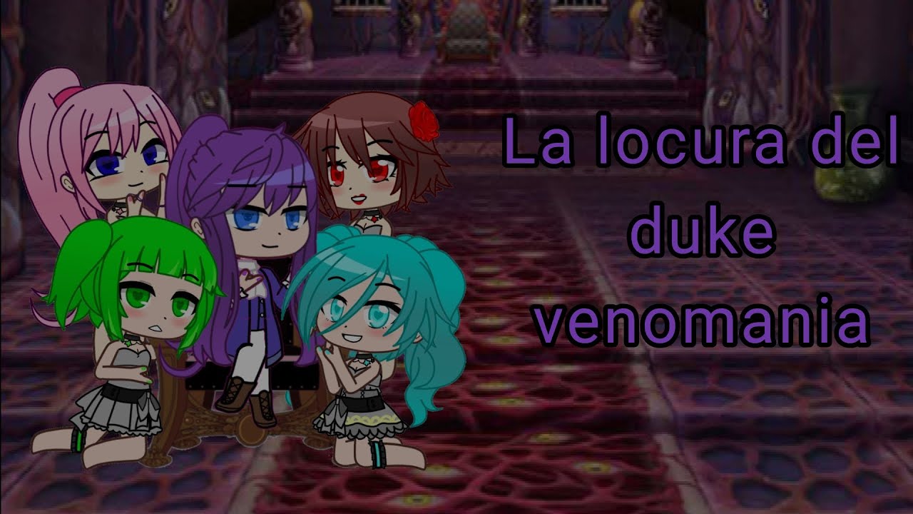 La Locura del Duke Venomania || gacha club || siete pecados capitales ...