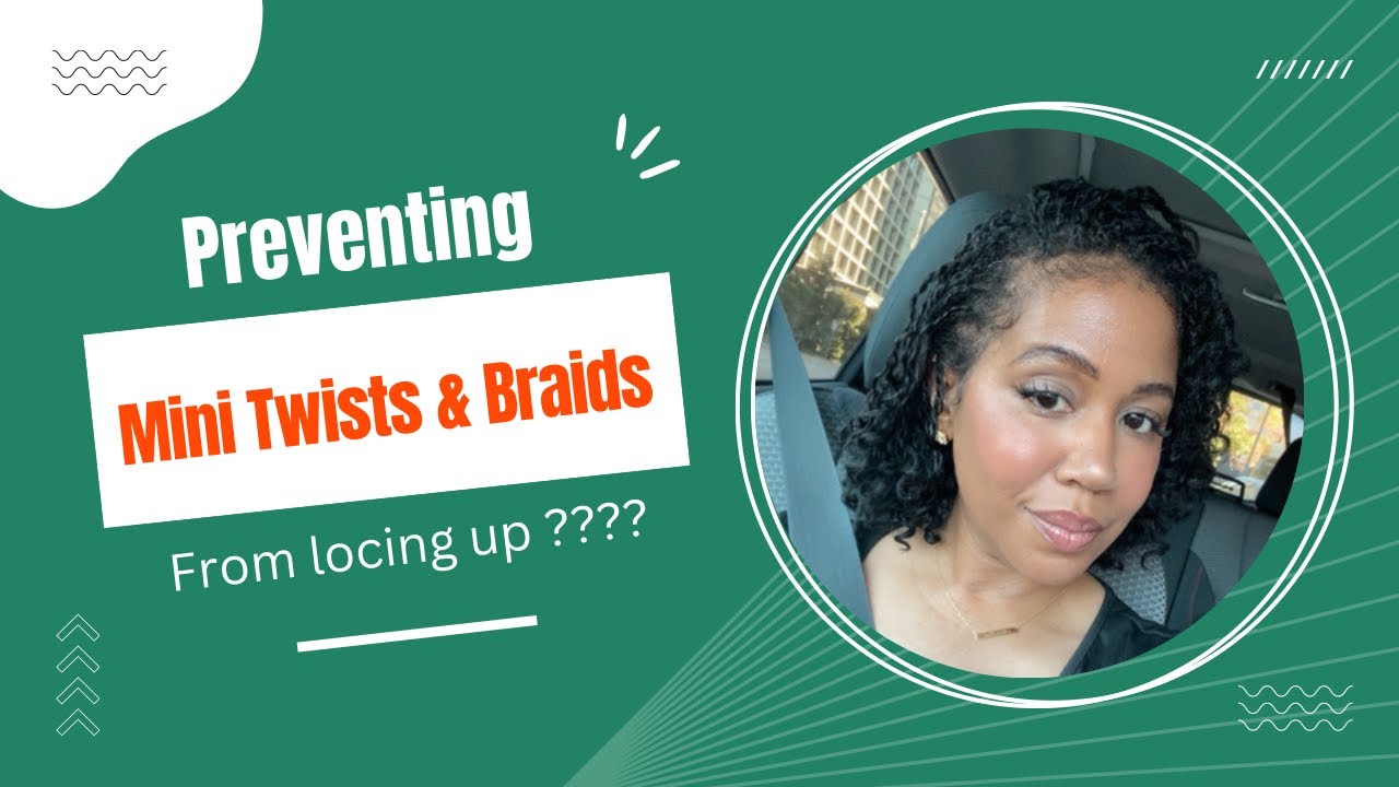 Preventing Mini Twists and Mini Braids from turning into Locs | Mini ...