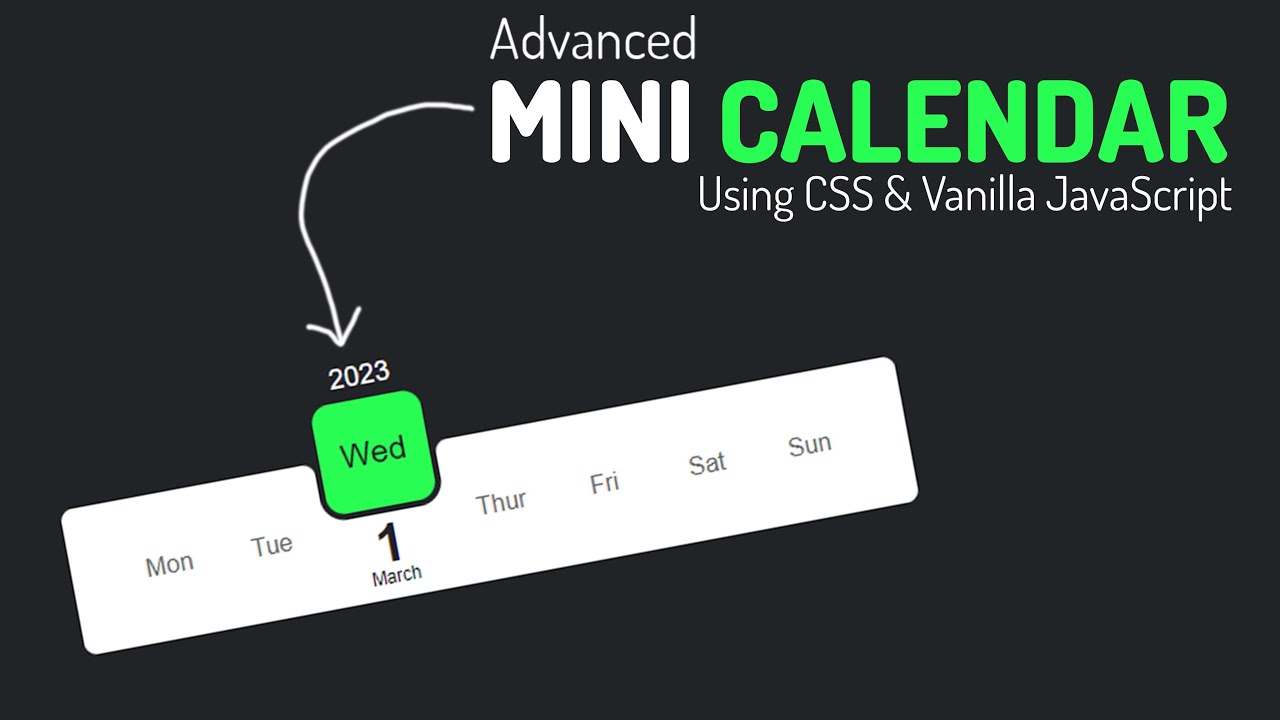 Advanced Mini Calendar Using Html Css And Javascript Youtube
