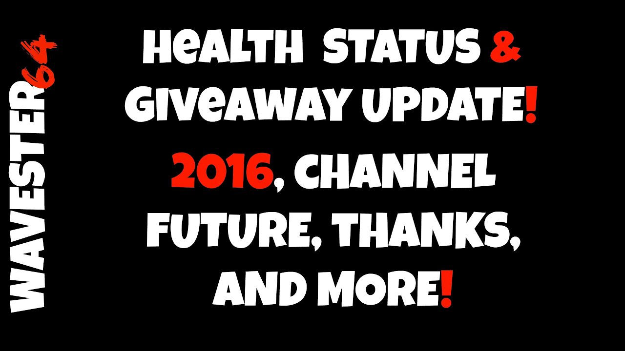 Health Status & Giveaway Update!, 2016, Channel Future, and More! - YouTube