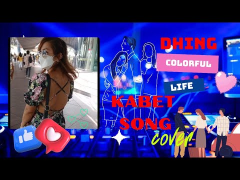 KABET COVER SONG BY DHING COLORFUL LIFE - YouTube