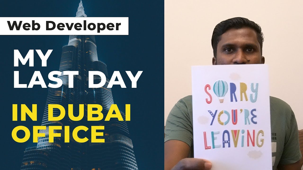 A Web Developer Last Day In Dubai Office | How Was My Last Day At Work ...