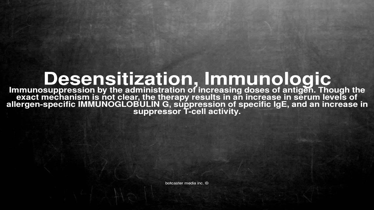 Medical vocabulary: What does Desensitization, Immunologic mean - YouTube