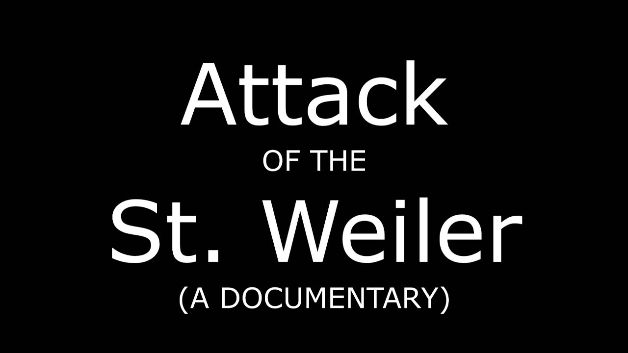 Attack of the St. Weiler - YouTube