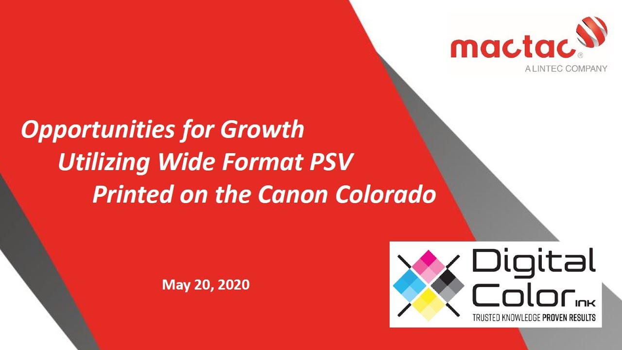 Opportunities for Growth Utilizing Wide Format PSV Printed on the Canon ...