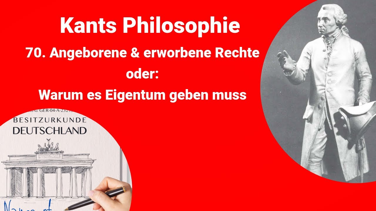 Kants Philosophie - Angeborene & erworbene Rechte oder: Warum es ...