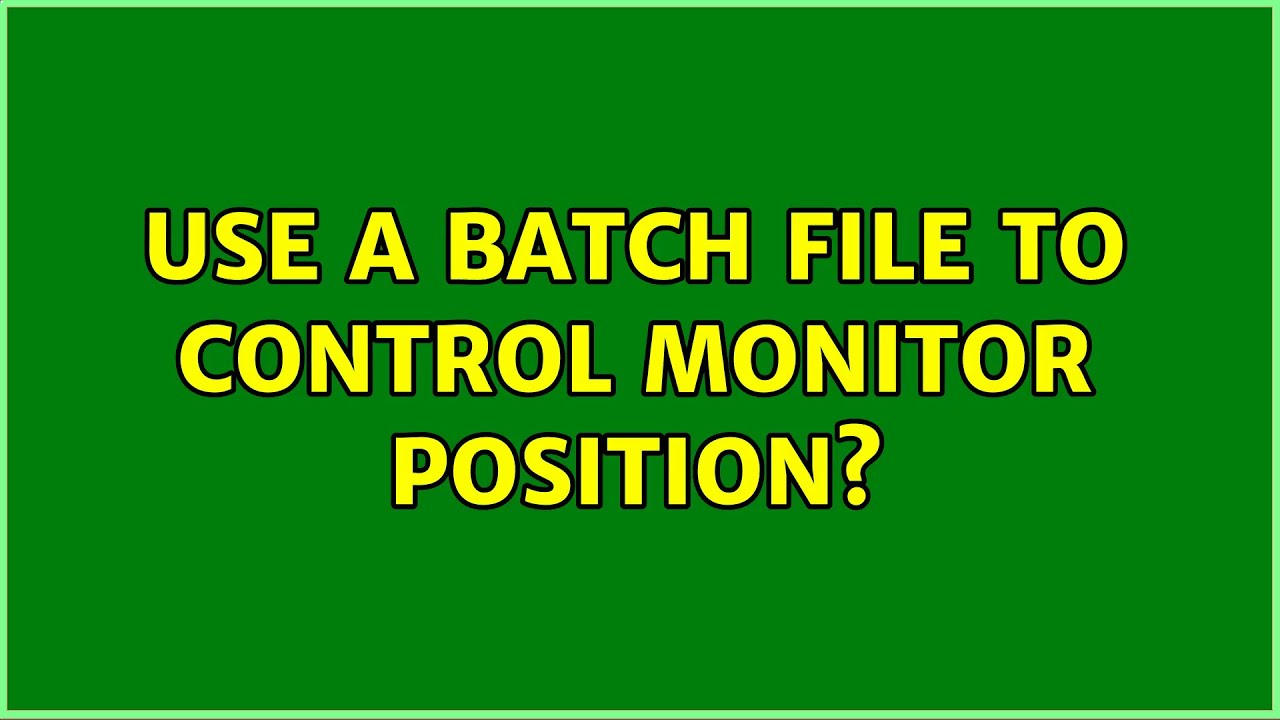Use a batch file to control monitor position? (2 Solutions!!) - YouTube