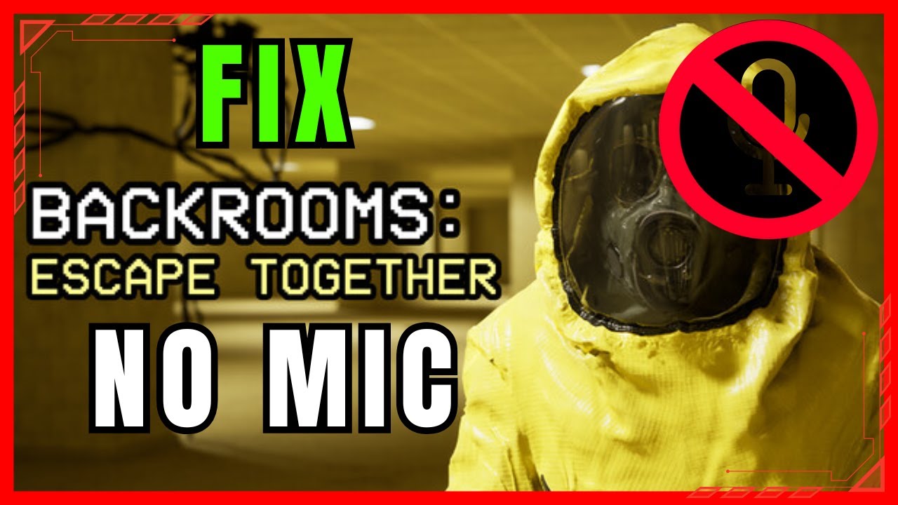 How To Fix Escape The Backrooms Mic Not Working (Step-by-Step Guide) - YouTube