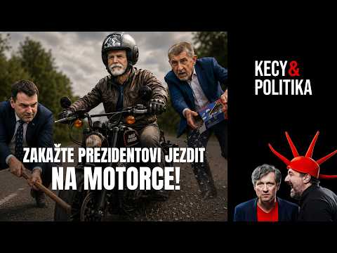 Kecy a politika 273: Zakažte prezidentovi jezdit na motorce!