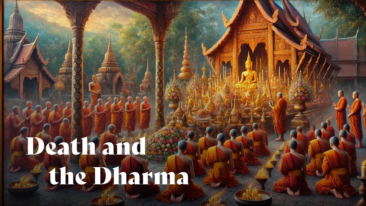 Death and Dharma: Buddhist Lessons on Embracing Mortality | Phra Anil ...