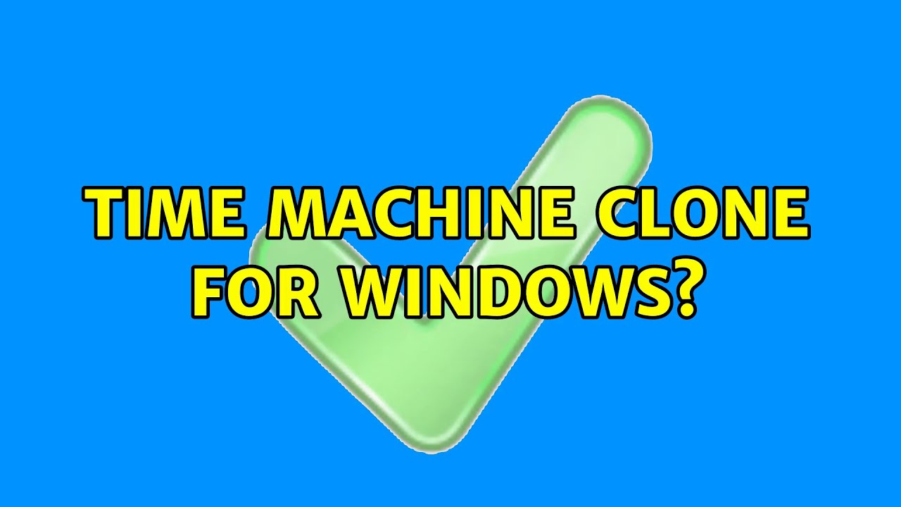 Time Machine clone for Windows? (3 Solutions!!) - YouTube