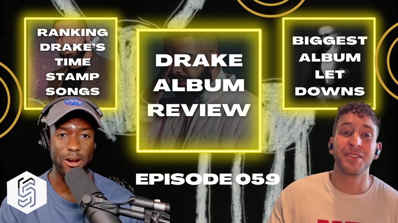 Drake Album Review, Ranking Drake’s Time Stamp Songs, Most ...