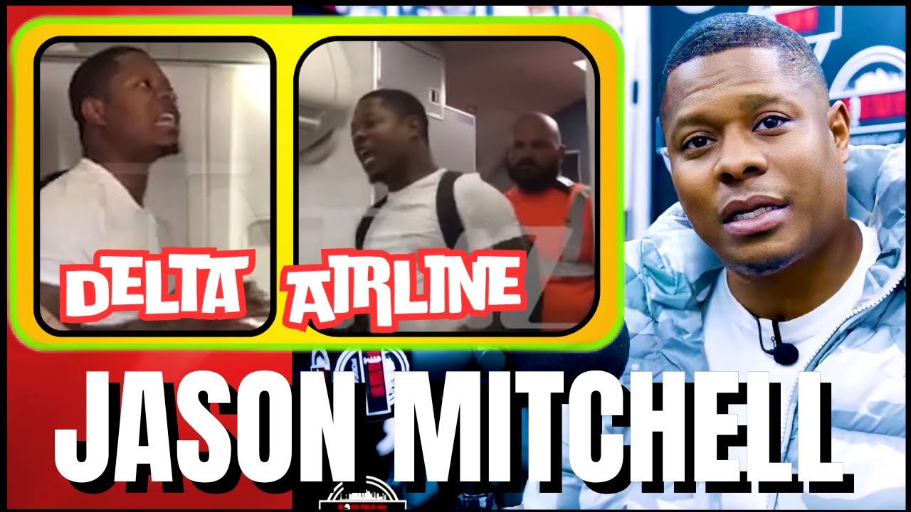 Jason Mitchell on The Beef With Delta Airline What Happened that Day To ...
