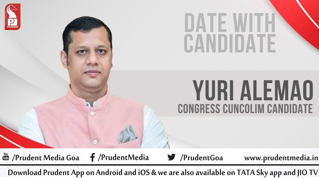 Yuri Alemao | Congress Cuncolim Candidate | Date with Candidate ...