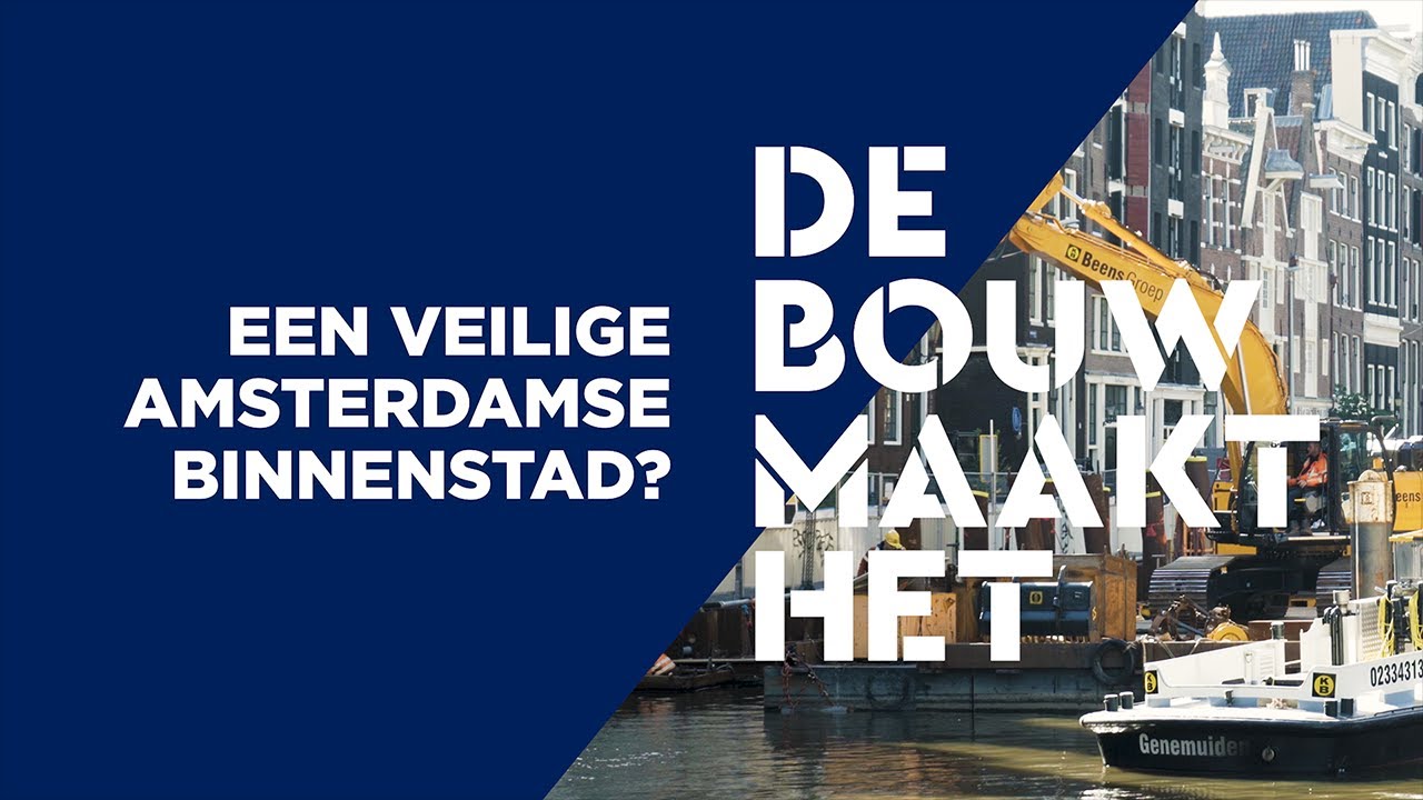 Een veilige Amsterdamse binnenstad? De Bouw maakt het - YouTube