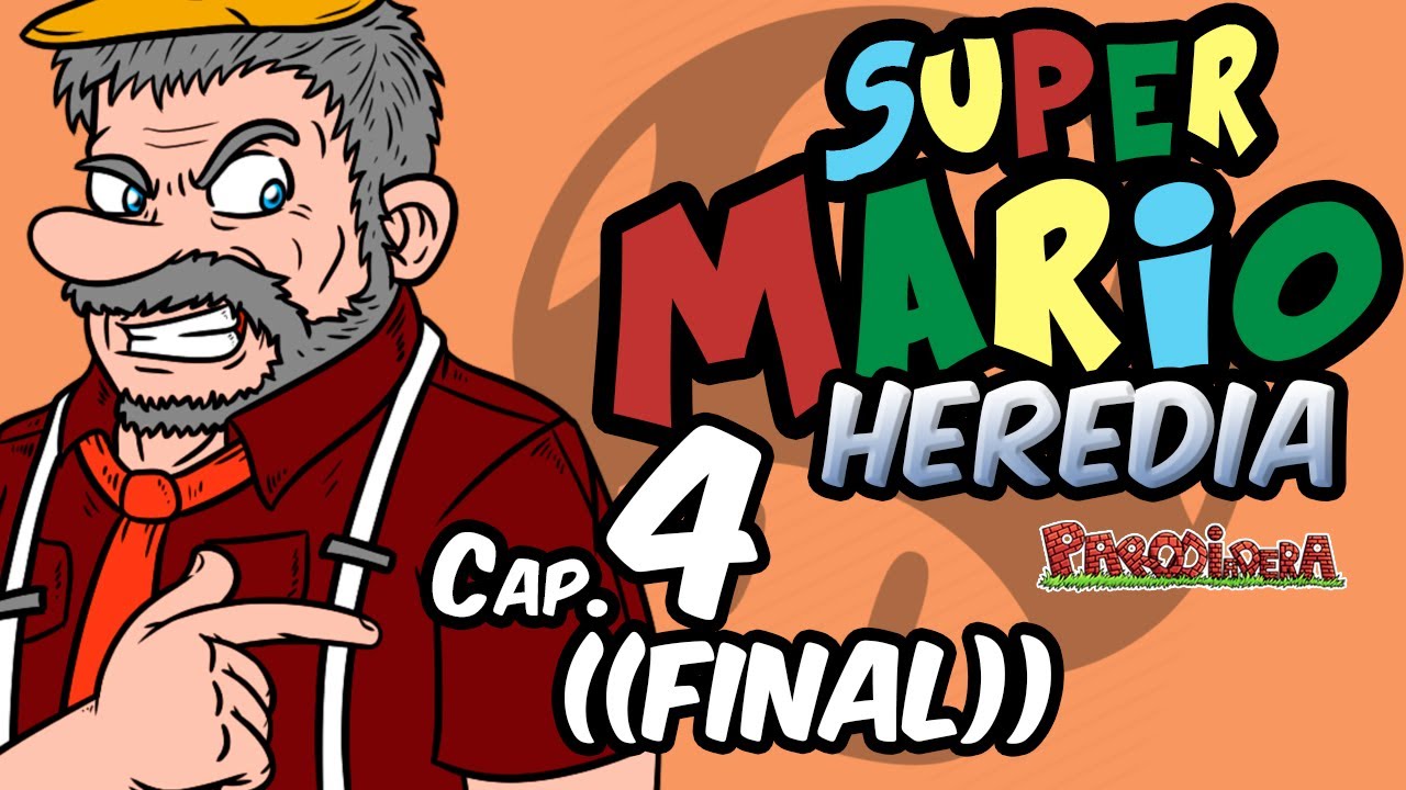Super Mario Heredia Cap. 4 ((FINAL)) || Parodiadera - YouTube