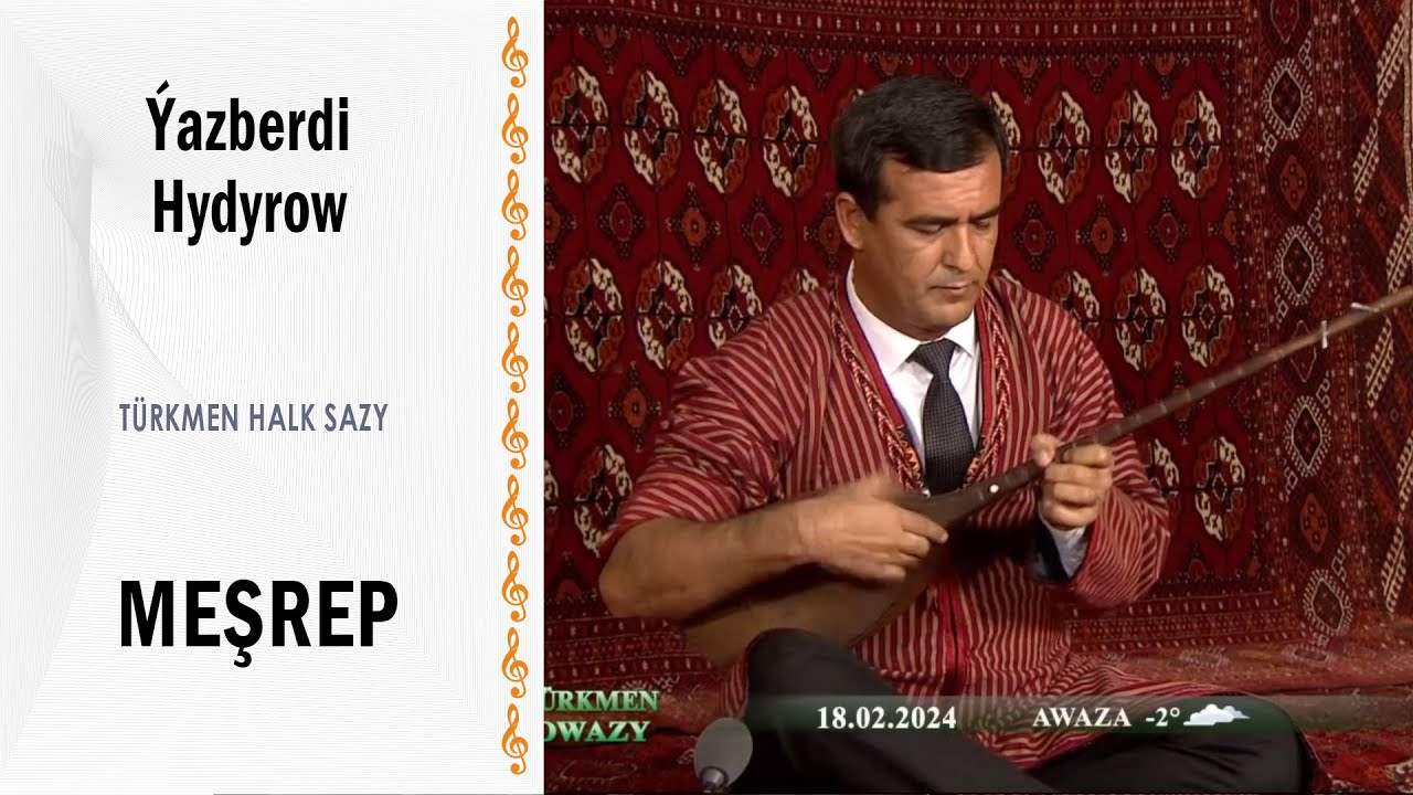 Ýazberdi Hydyrow - "Meşrep" ( halk sazy) - YouTube