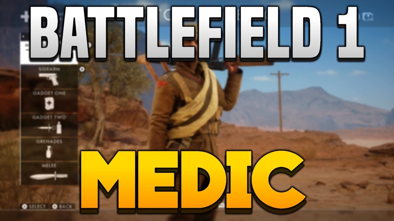 Battlefield 1 Why You Should Use Medic! And Class Setup! - YouTube