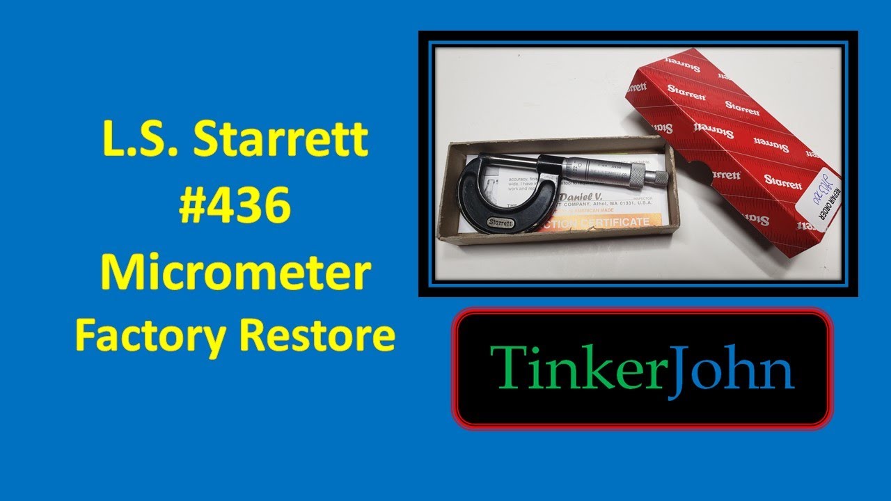 L.S. Starrett Factory Restore 436-1 Micrometer #starrett - YouTube