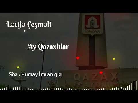 Lətifə Çeşməli - Ay Qazaxlılar ( Yeni Mahnı