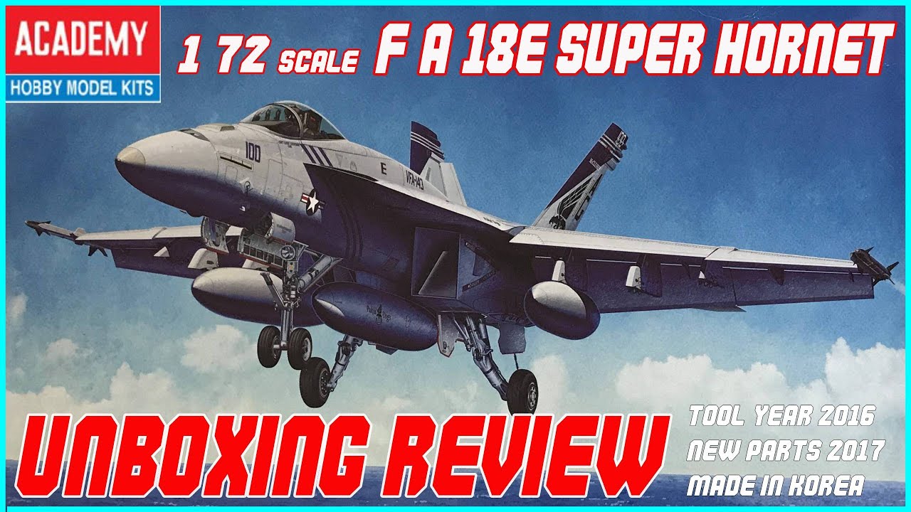 ACADEMY 1/72 BOEING F/A-18E SUPER HORNET UNBOXING REVIEW - YouTube