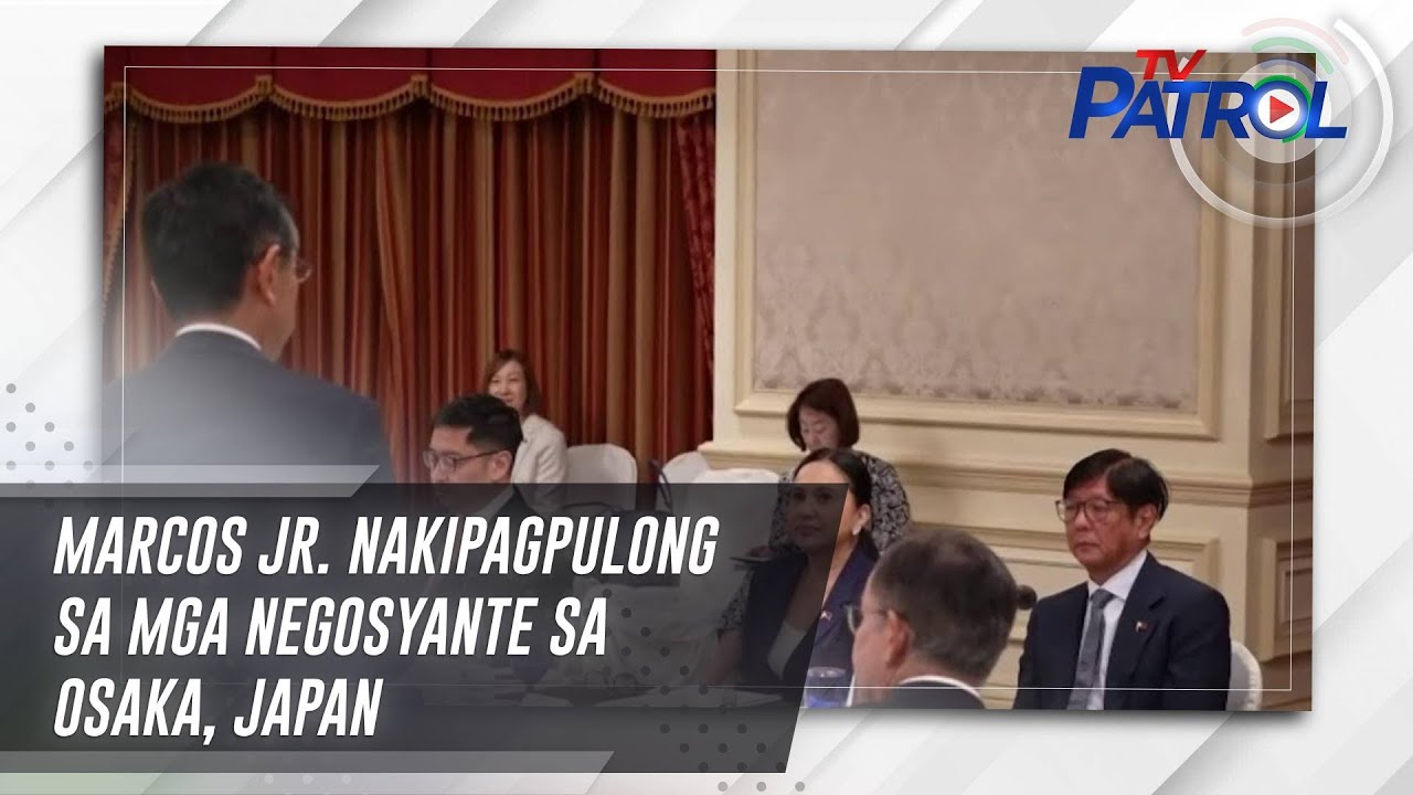 Marcos Jr. nakipagpulong sa mga negosyante sa Osaka, Japan | TV Patrol ...